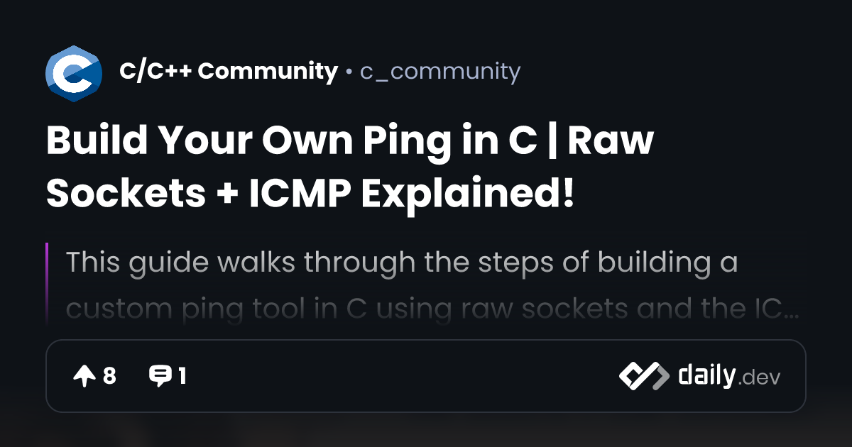 Build Your Own Ping in C | Raw Sockets + ICMP Explained! | daily.dev