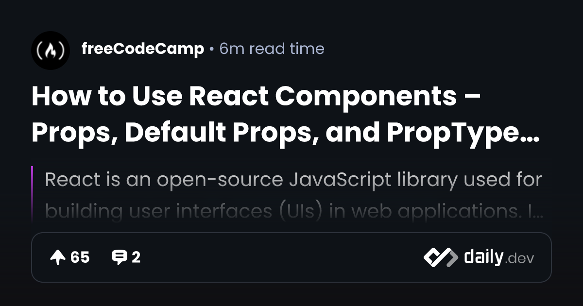 How to Use React Components – Props, Default Props, and PropTypes ...