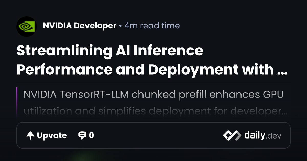 Streamlining AI Inference Performance and Deployment with NVIDIA ...