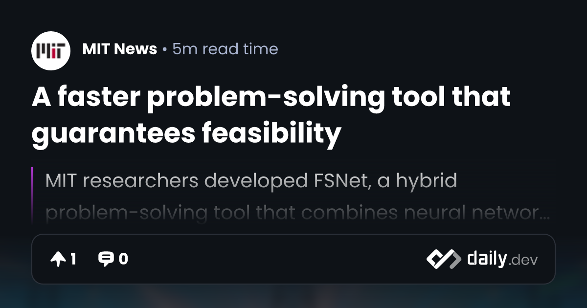 A faster problem-solving tool that guarantees feasibility | daily.dev