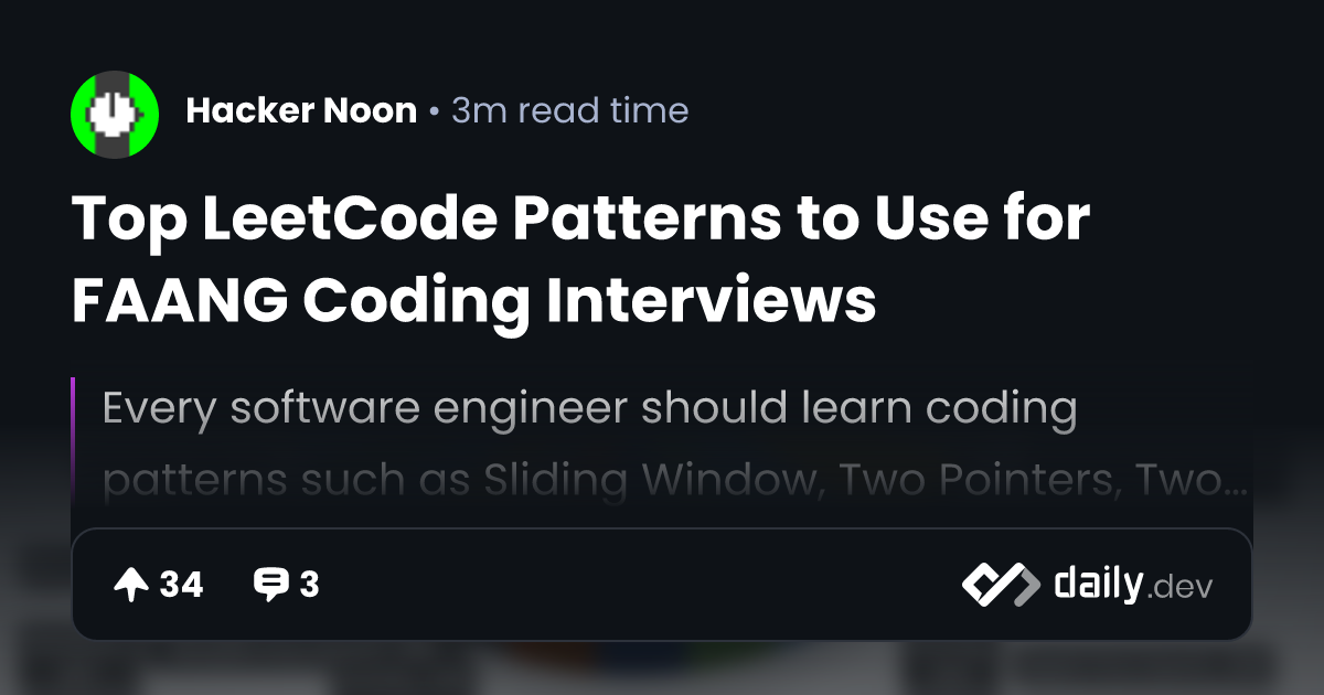 Top LeetCode Patterns to Use for FAANG Coding Interviews | daily.dev