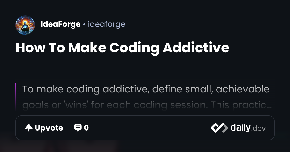 How To Make Coding Addictive | daily.dev