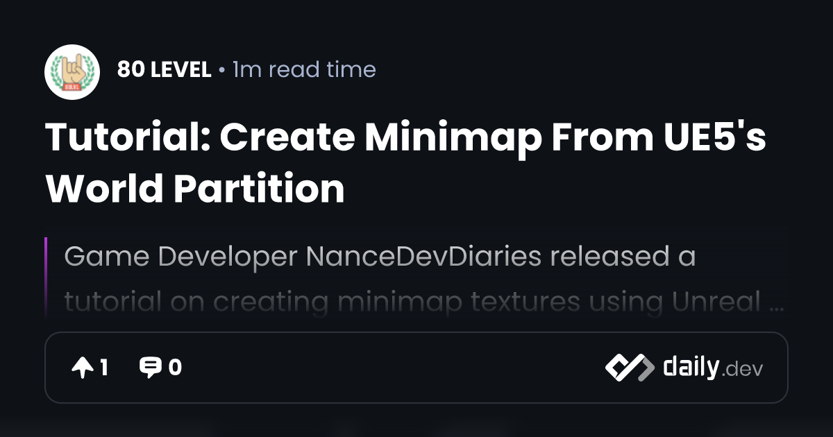 Tutorial: Create Minimap From UE5's World Partition | daily.dev