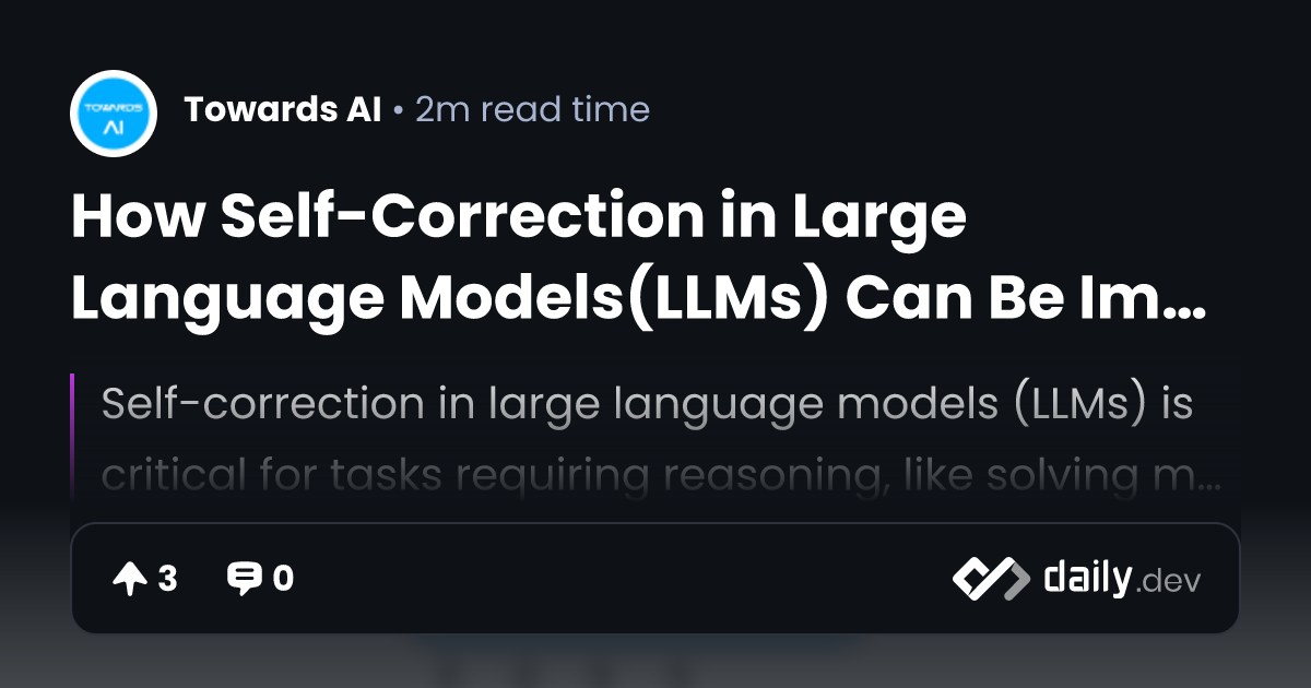 How Self-Correction in Large Language Models(LLMs) Can...