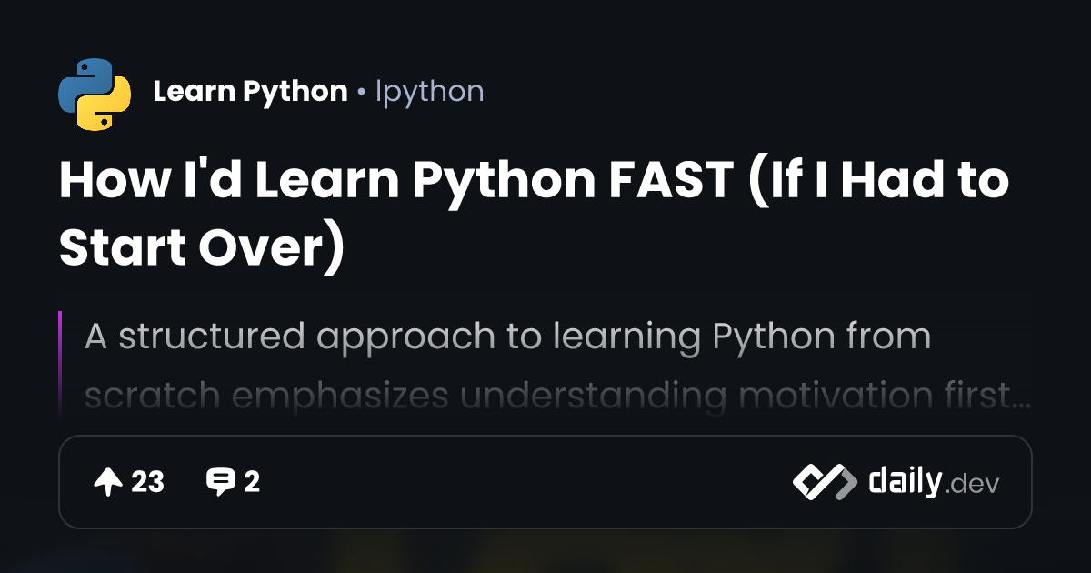 How I'd Learn Python FAST (If I Had to Start Over)
