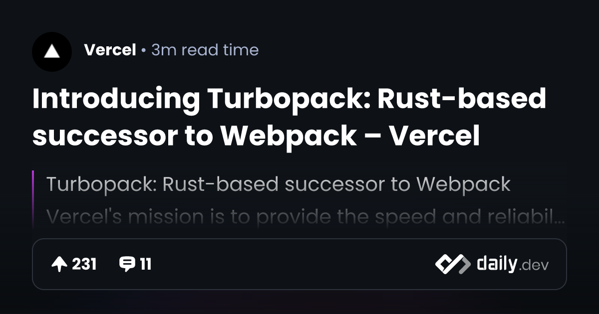 Introducing Turbopack: Rust-based successor to Webpack – Vercel | daily.dev
