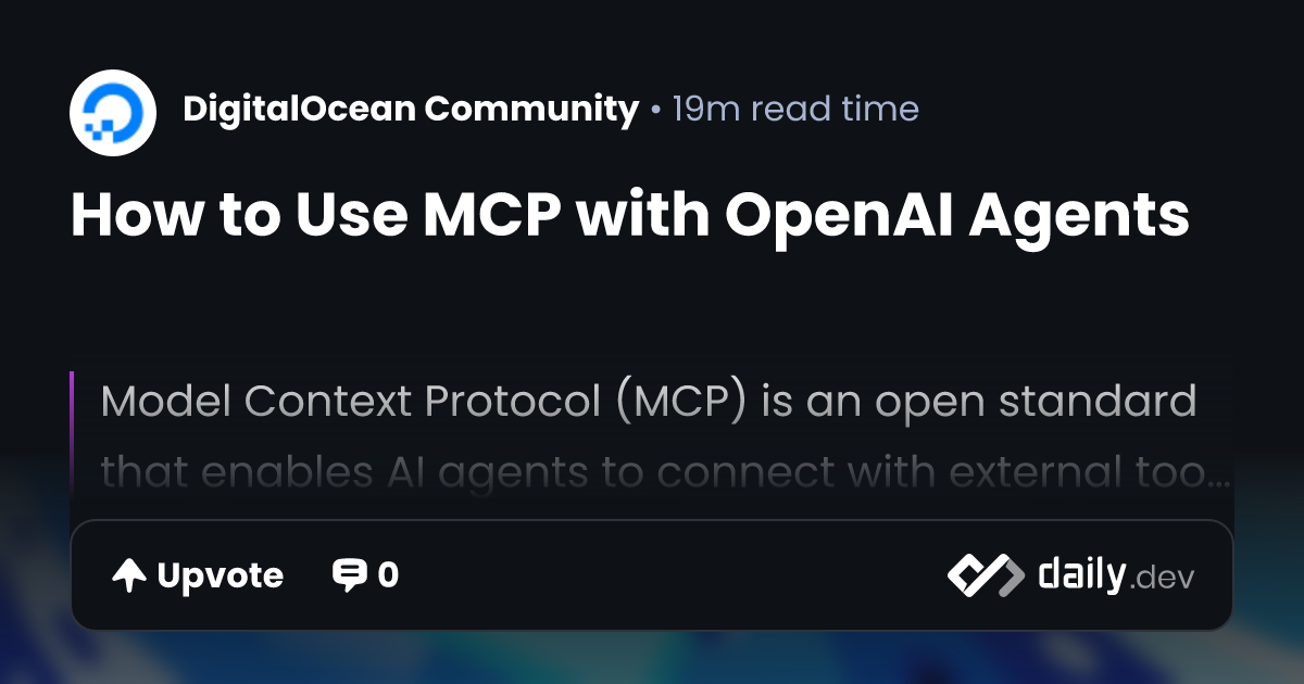 How to Use MCP with OpenAI Agents | daily.dev
