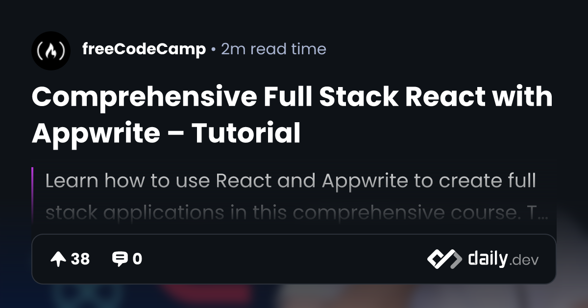 Comprehensive Full Stack React with Appwrite – Tutorial | daily.dev