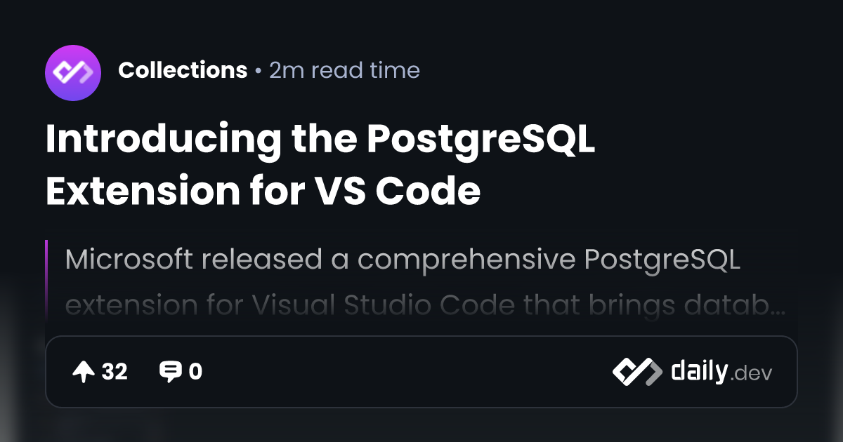 Introducing the PostgreSQL Extension for VS Code | daily.dev