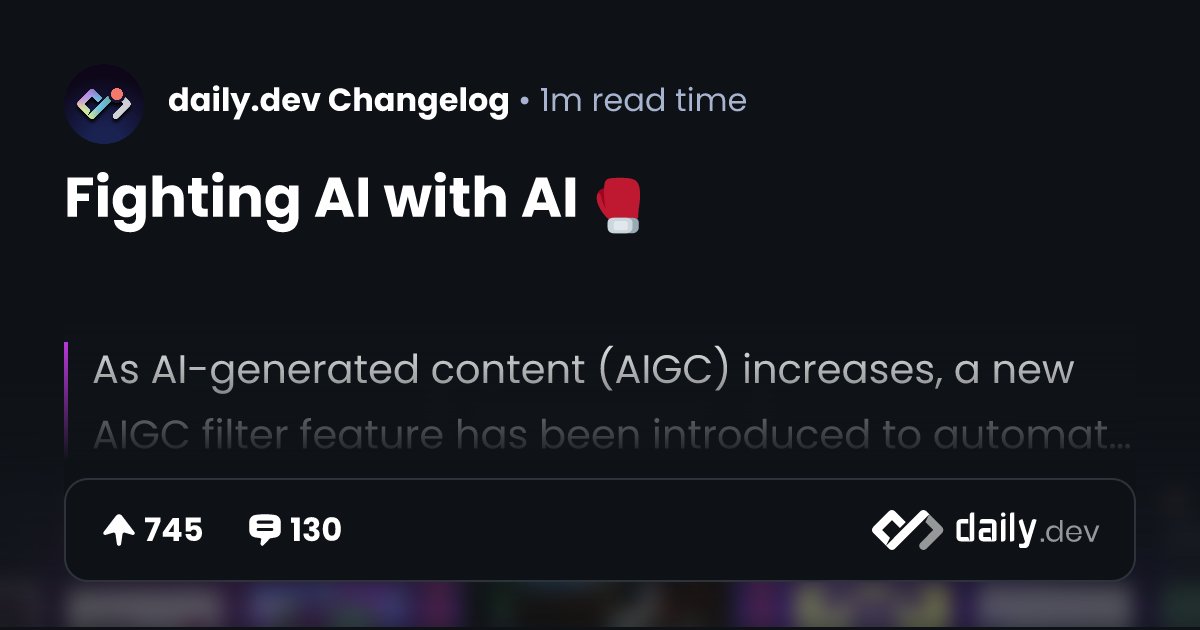 Fighting AI with AI 🥊 | daily.dev