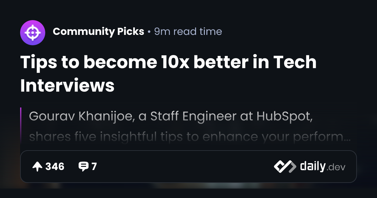 Tips to become 10x better in Tech Interviews | daily.dev