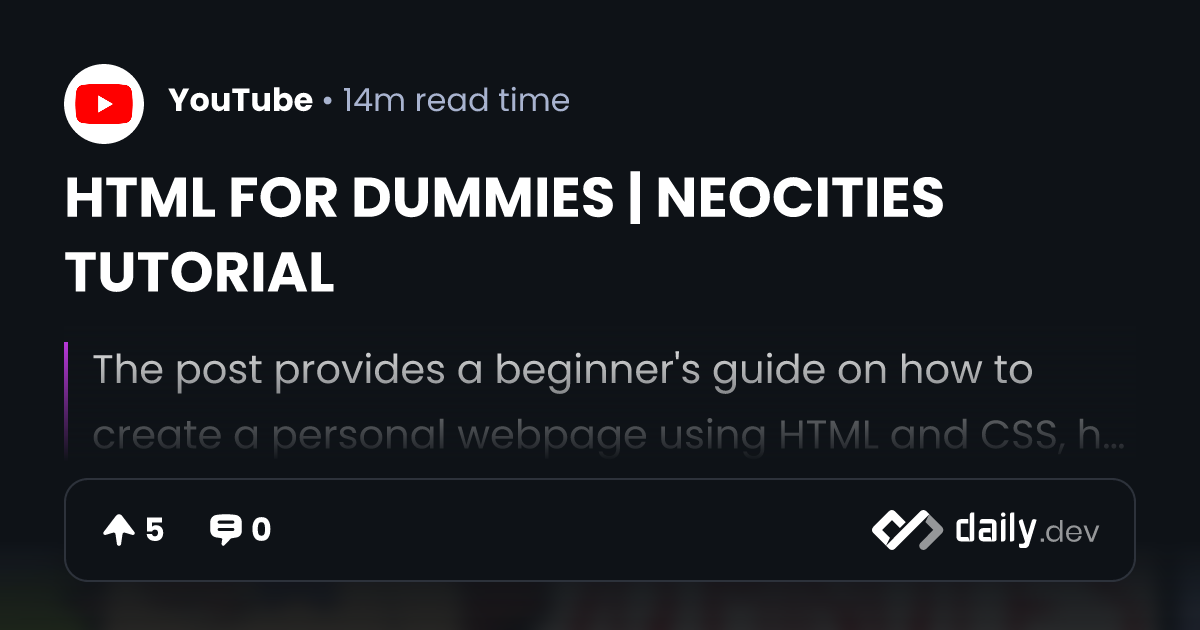 HTML FOR DUMMIES | NEOCITIES TUTORIAL | daily.dev