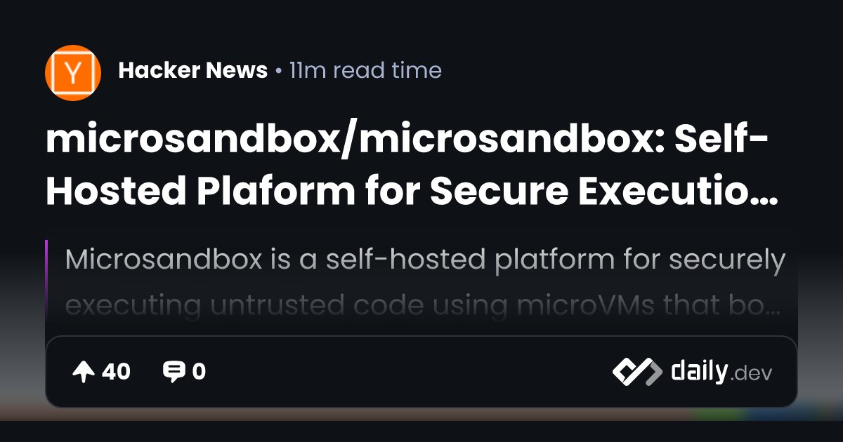 microsandbox/microsandbox: Self-Hosted Plaform for Secure Execution of ...