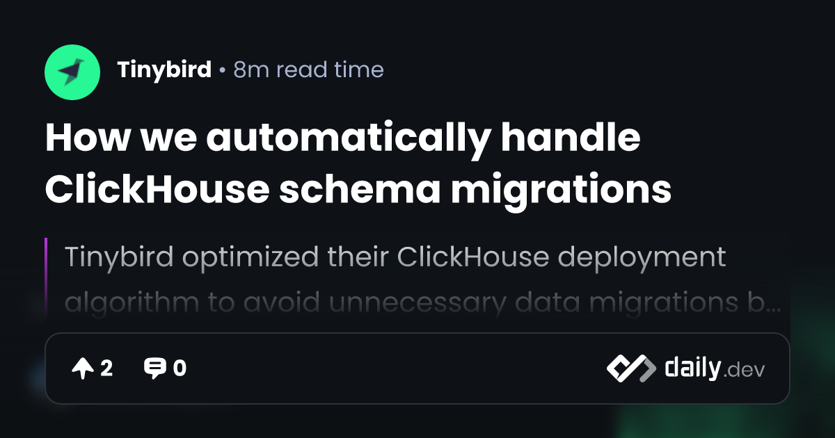 How we automatically handle ClickHouse schema migrations | daily.dev