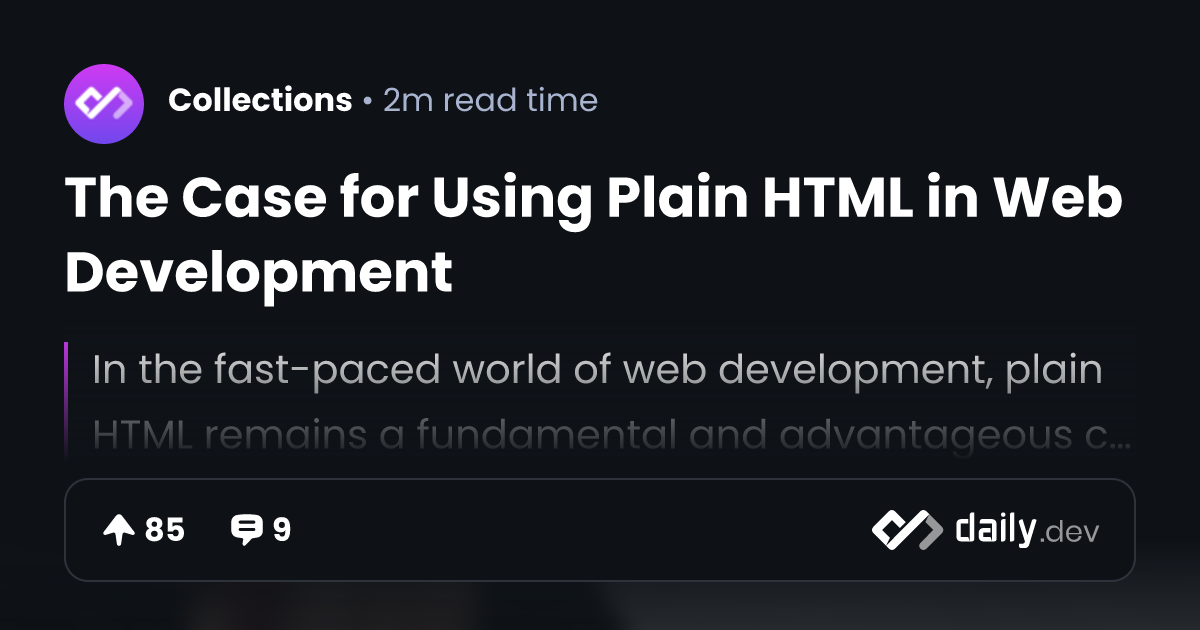 The Case for Using Plain HTML in Web Development | daily.dev