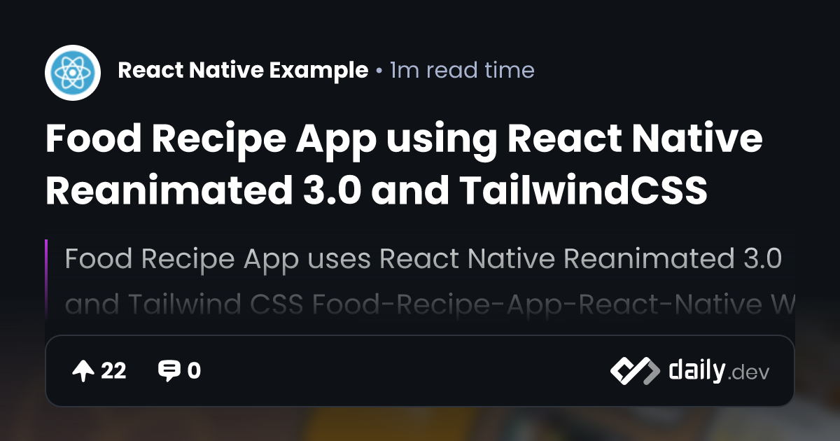 Food Recipe App using React Native Reanimated 3.0 and TailwindCSS ...