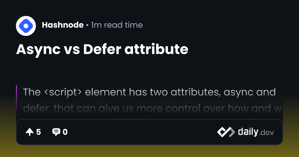 Async vs Defer attribute | daily.dev