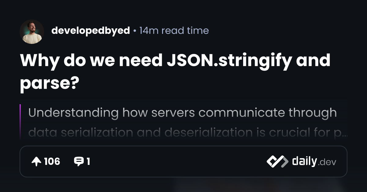 Why do we need JSON.stringify and parse? | daily.dev