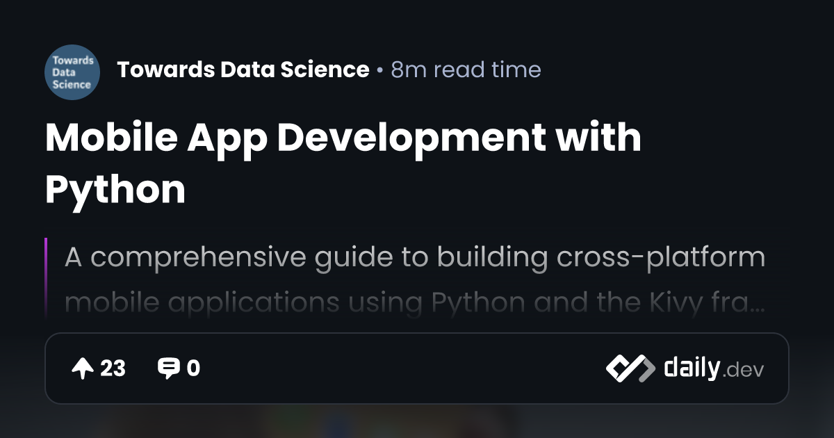 Mobile App Development with Python | daily.dev
