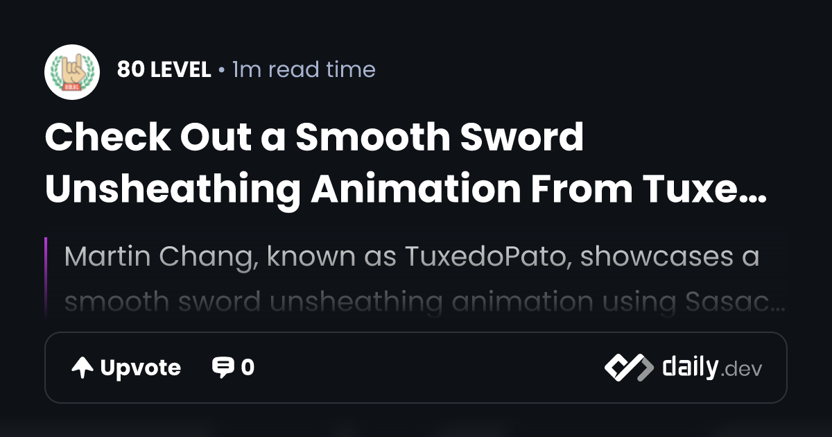 Check Out a Smooth Sword Unsheathing Animation From TuxedoPato | daily.dev