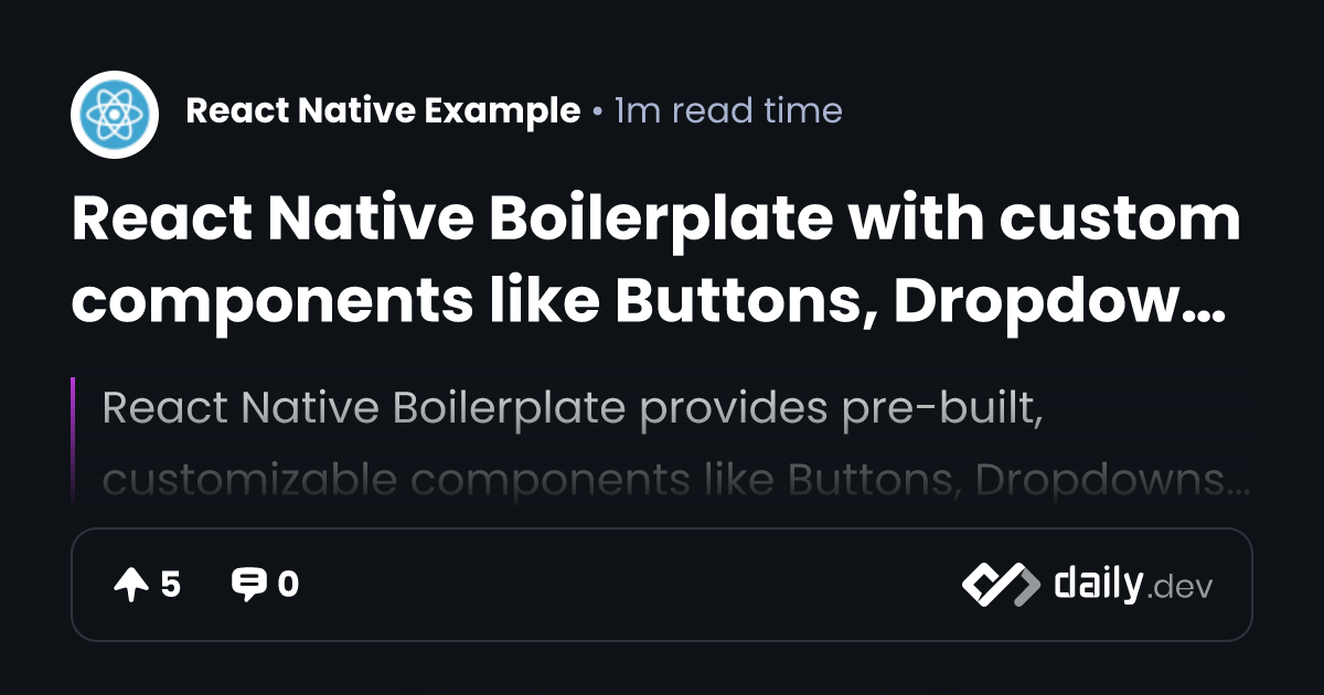 React Native Boilerplate with custom components like...