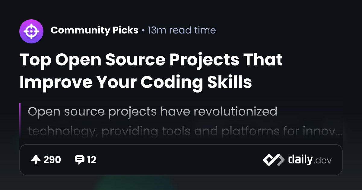 Top Open Source Projects That Improve Your Coding Skills | daily.dev