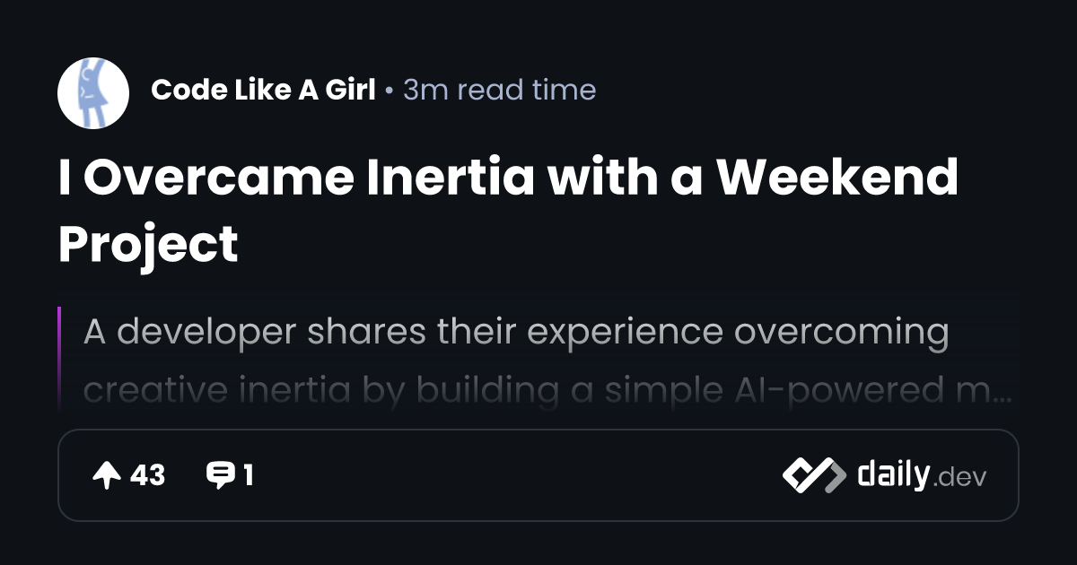 I Overcame Inertia with a Weekend Project | daily.dev