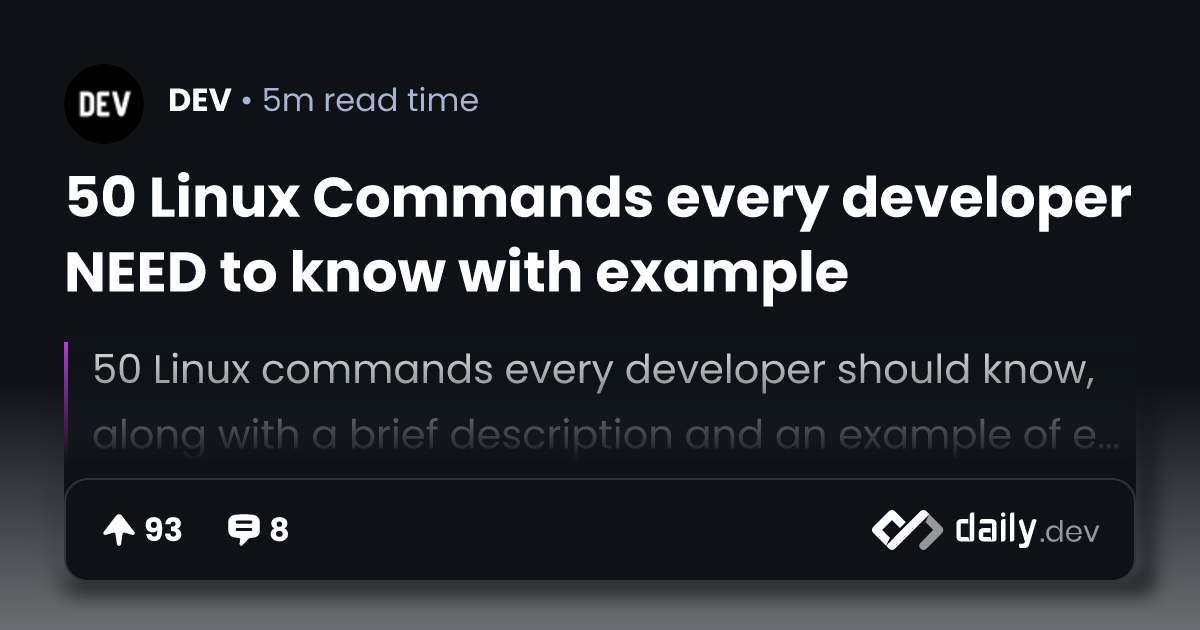 50 Linux Commands every developer NEED to know with example | daily.dev