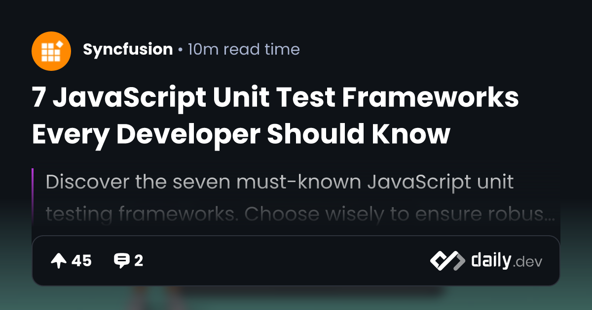 7 Javascript Unit Test Frameworks Every Developer Should Know Daily Dev