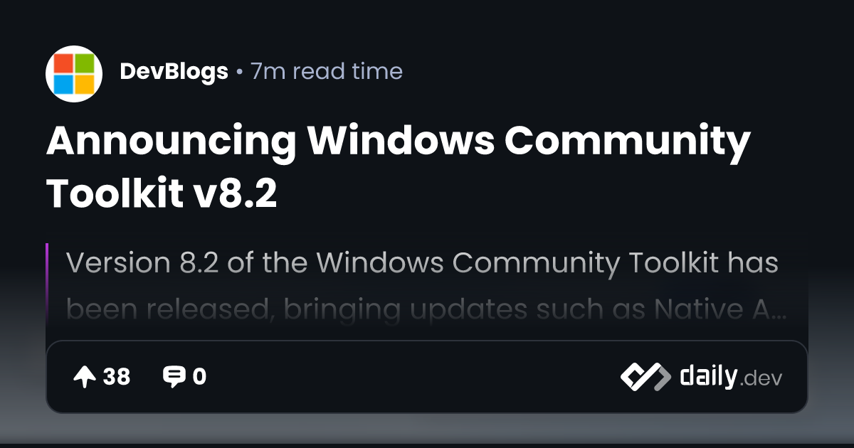 Announcing Windows Community Toolkit v8.2 | daily.dev