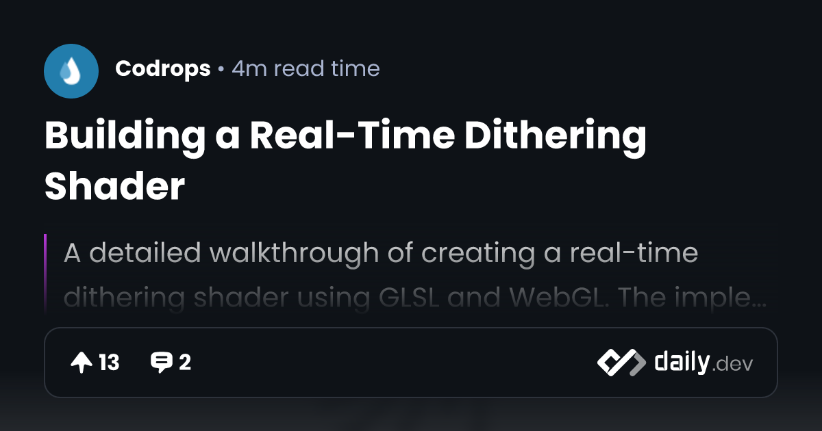 Building a Real-Time Dithering Shader | daily.dev
