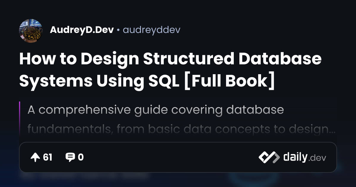 How to Design Structured Database Systems Using SQL [Full Book] | daily.dev
