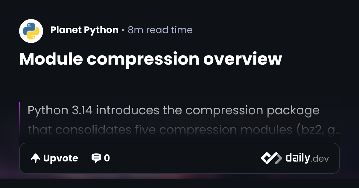 Module compression overview | daily.dev