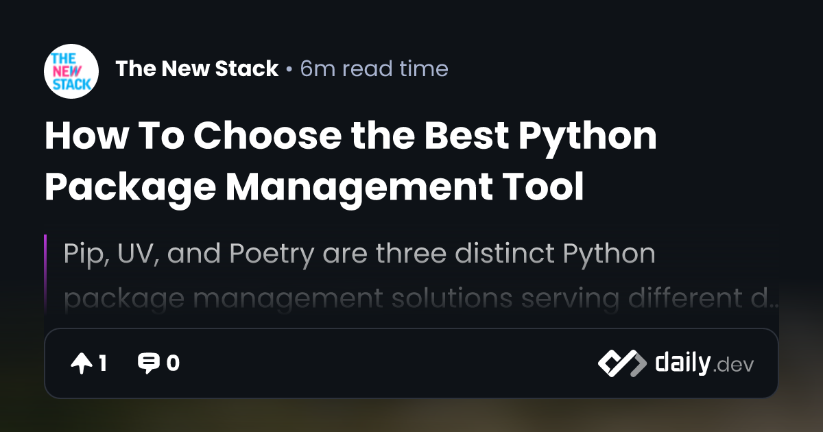 How To Choose the Best Python Package Management Tool | daily.dev