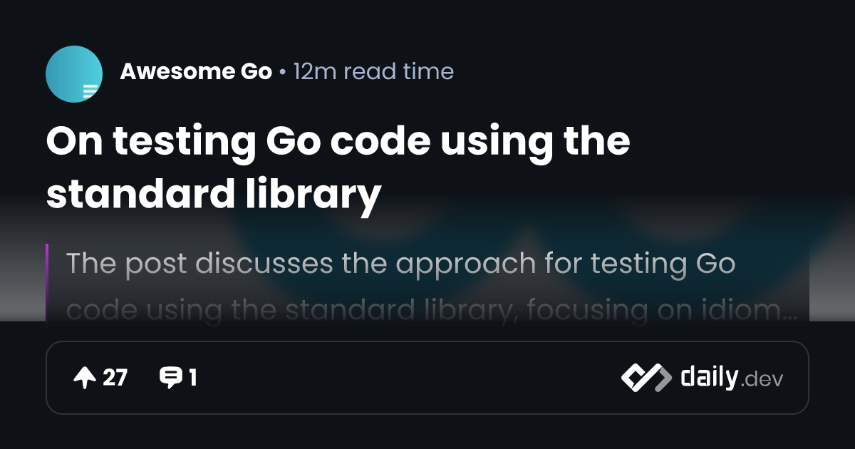 On testing Go code using the standard library | daily.dev