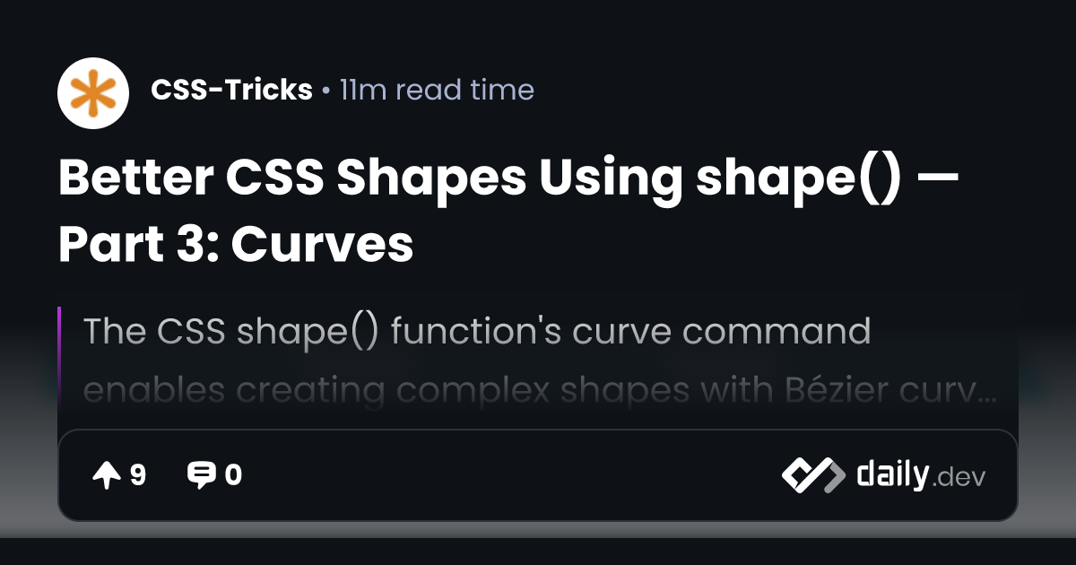 Better CSS Shapes Using shape() — Part 3: Curves | daily.dev