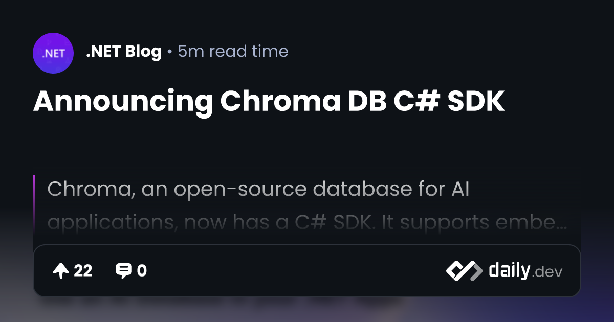 Announcing Chroma DB C# SDK | daily.dev