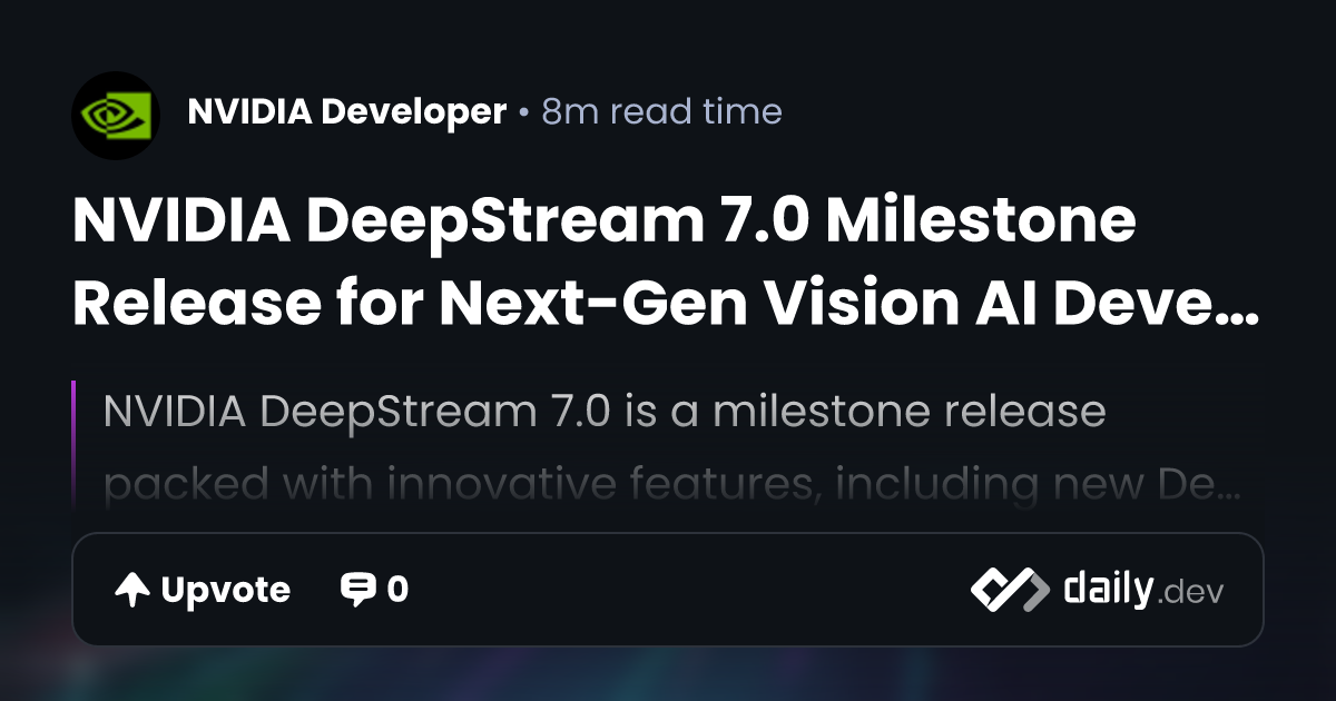 NVIDIA DeepStream 7.0 Milestone Release for Next-Gen Vision AI ...