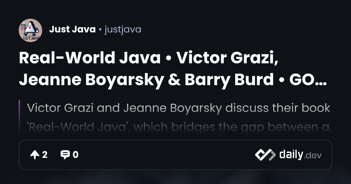 Real-World Java • Victor Grazi, Jeanne Boyarsky & Barry Burd • GOTO ...