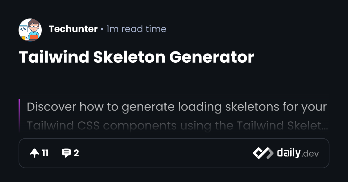 Tailwind Skeleton Generator | daily.dev