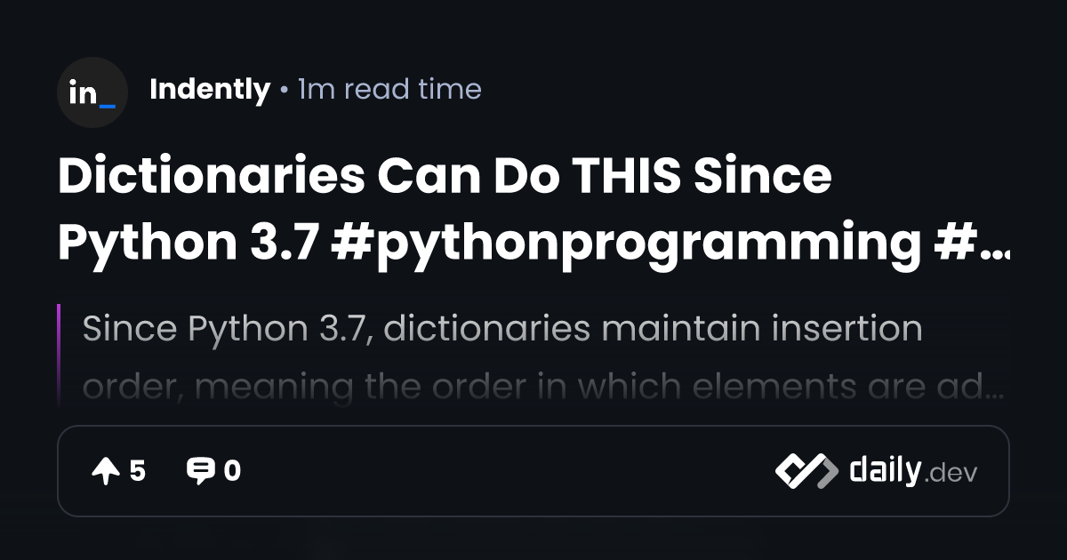 Dictionaries Can Do THIS Since Python 3.7...