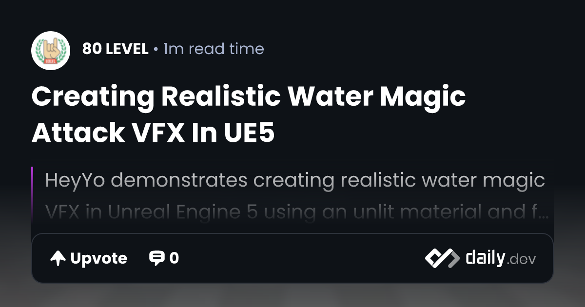 Creating Realistic Water Magic Attack VFX In UE5 | daily.dev