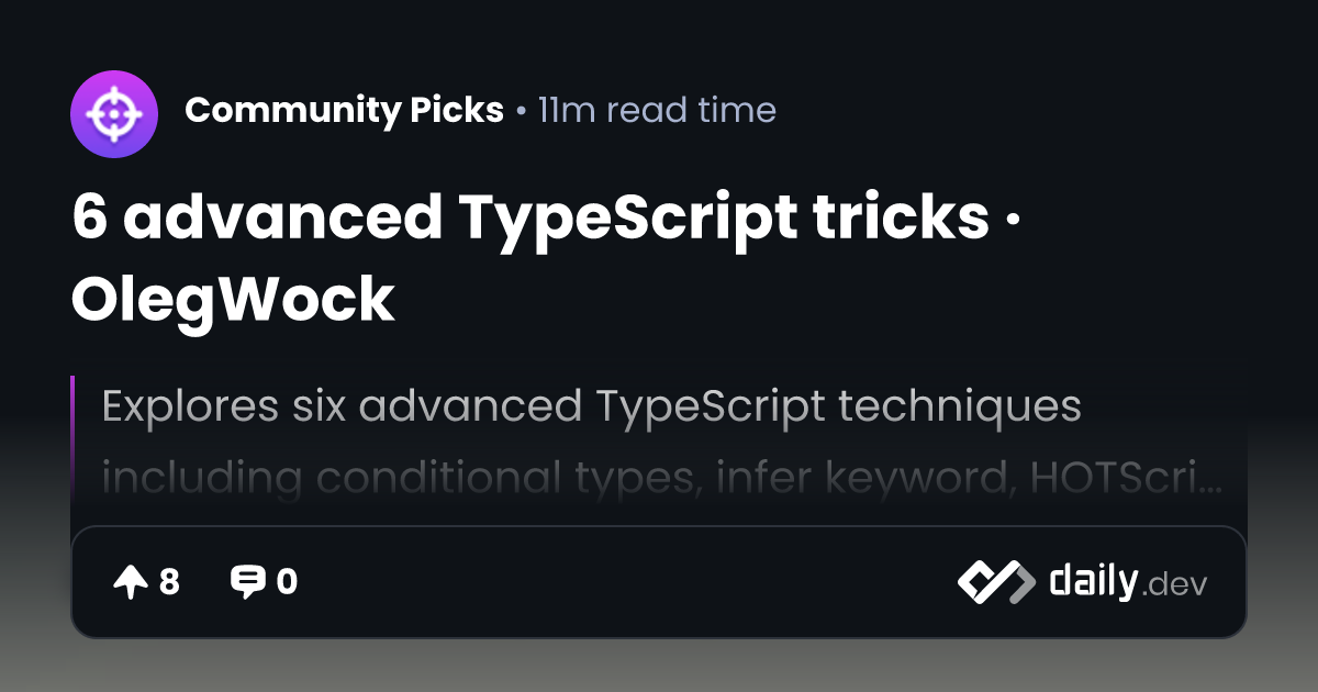 6 advanced TypeScript tricks · OlegWock | daily.dev