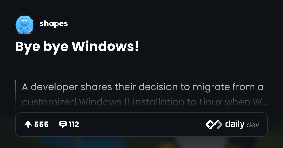 Bye bye Windows! | daily.dev