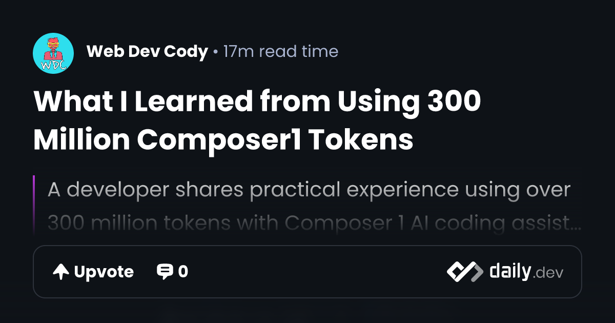 What I Learned from Using 300 Million Composer1 Tokens