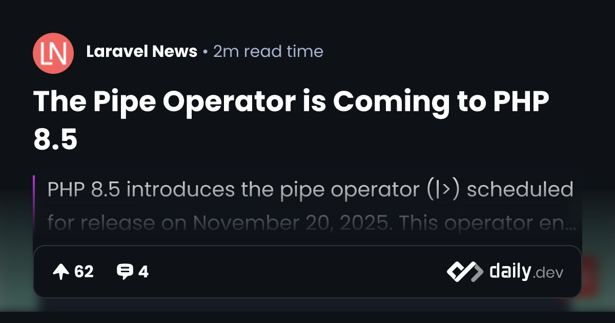 The Pipe Operator Is Coming To Php 8 5 Daily Dev