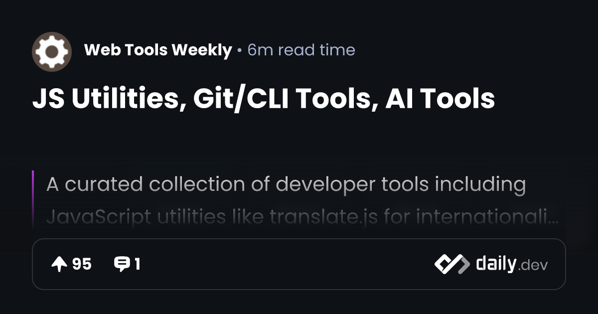 JS Utilities, Git/CLI Tools, AI Tools | daily.dev
