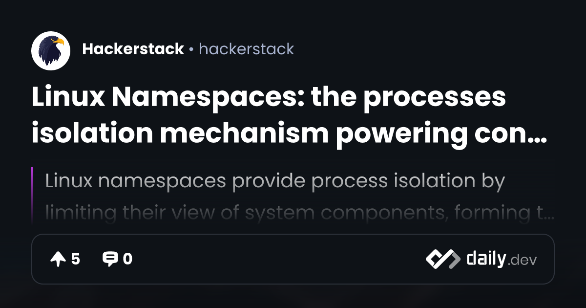Linux Namespaces: the processes isolation mechanism...