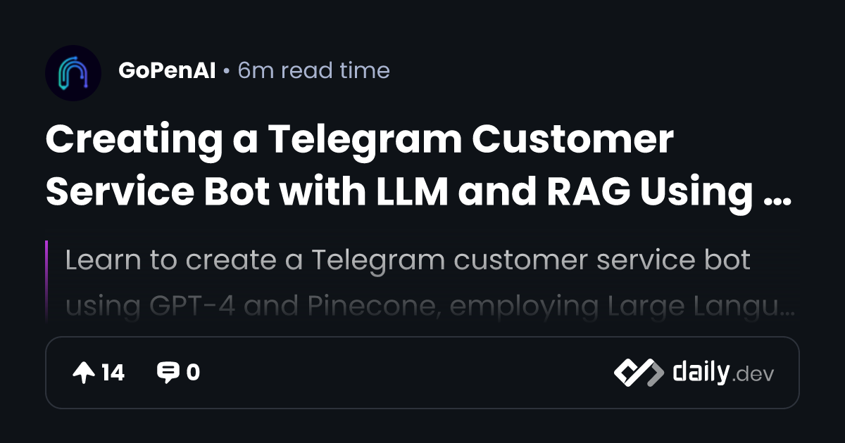 Creating a Telegram Customer Service Bot with LLM and RAG Using GPT-4 ...