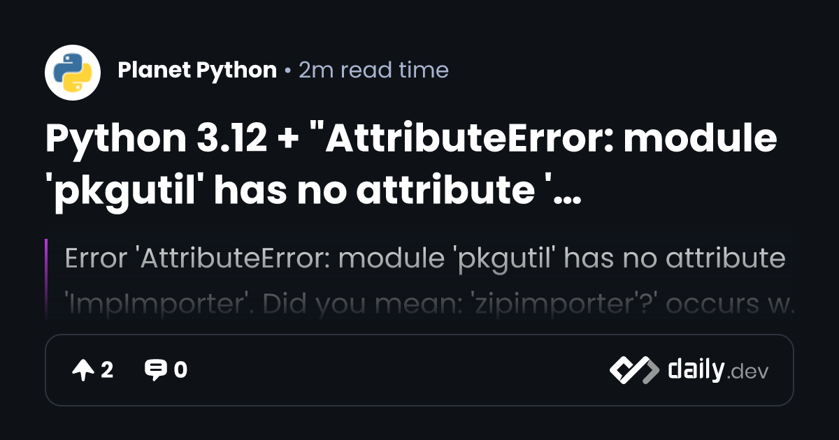 Python 3.12 + "AttributeError: module 'pkgutil' has no attribute ...